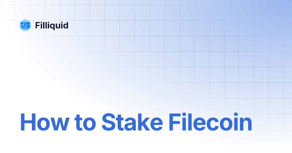 How to Stake Filecoin | Filliquid
