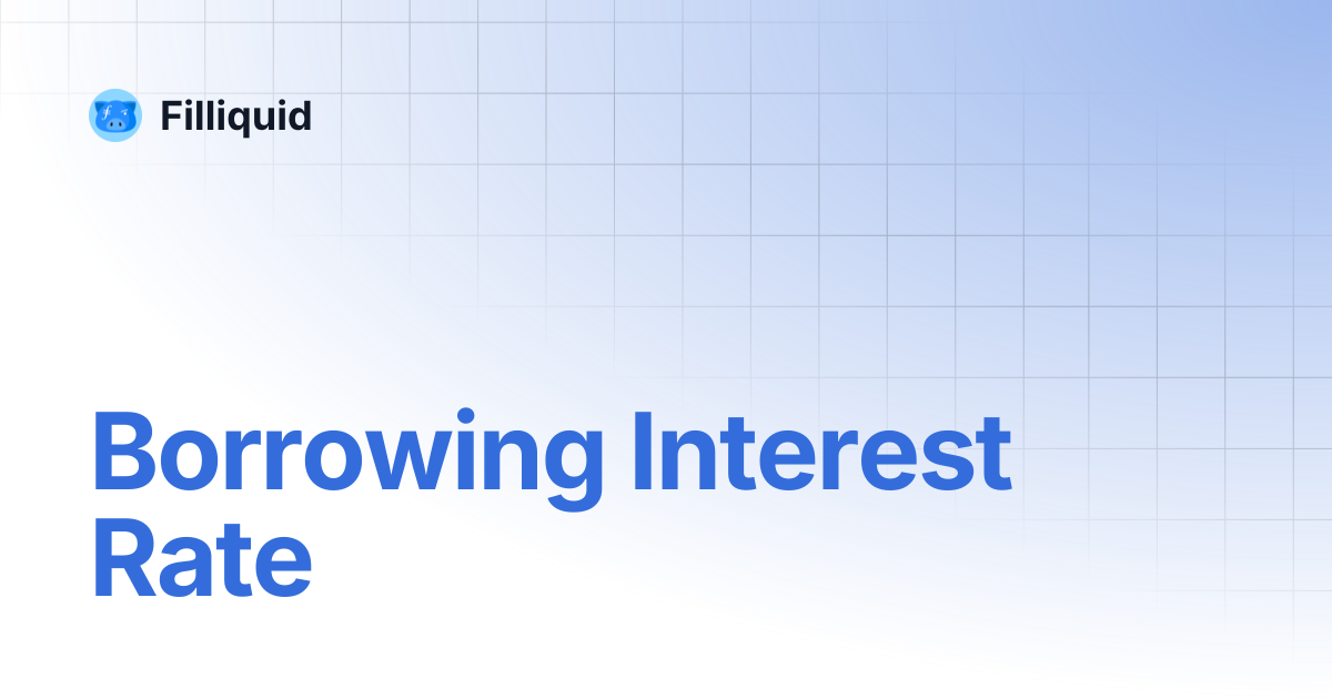 Borrowing Interest Rate | Filliquid