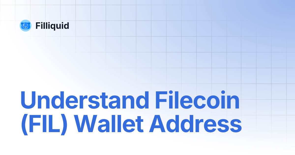 Understand Filecoin (FIL) Wallet Address | Filliquid