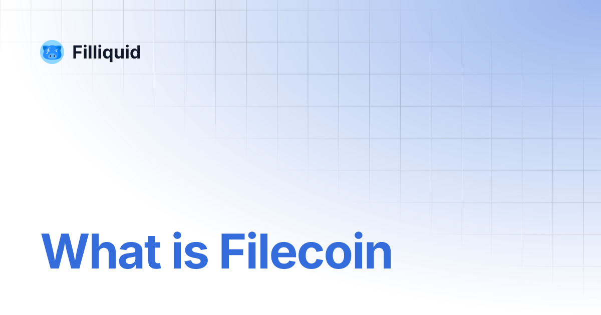 What is Filecoin | Filliquid