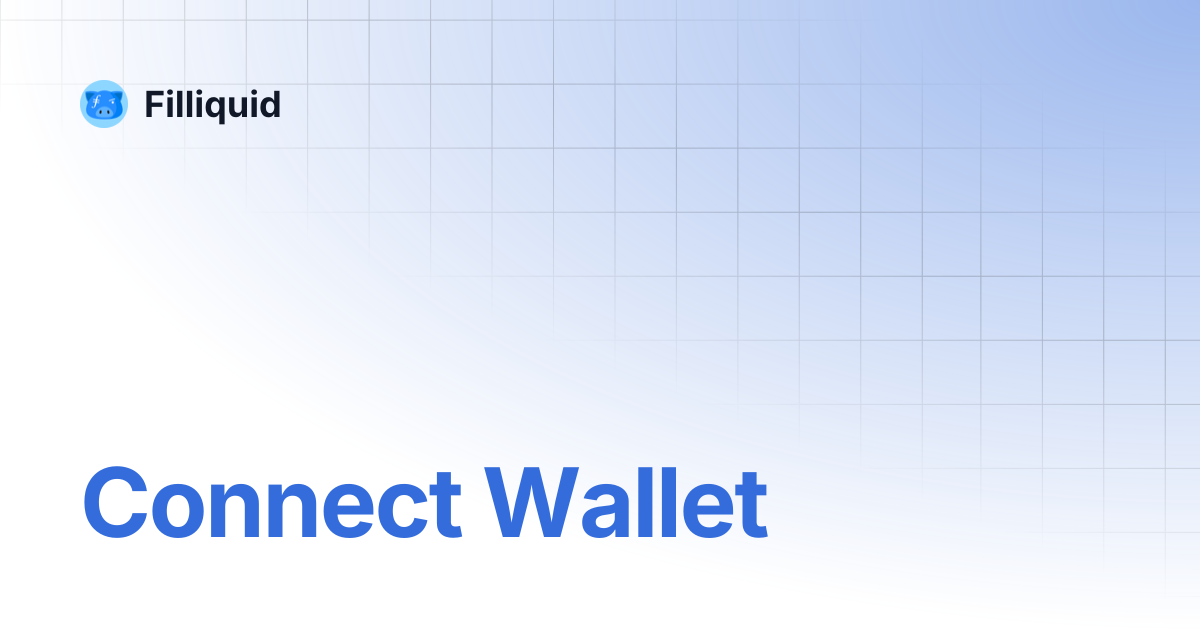 Connect Wallet | Filliquid